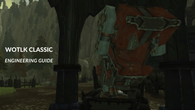 WOTLK Classic Engineering Guide - CoinLooting