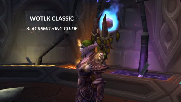 WOTLK Classic Blacksmithing Guide - CoinLooting