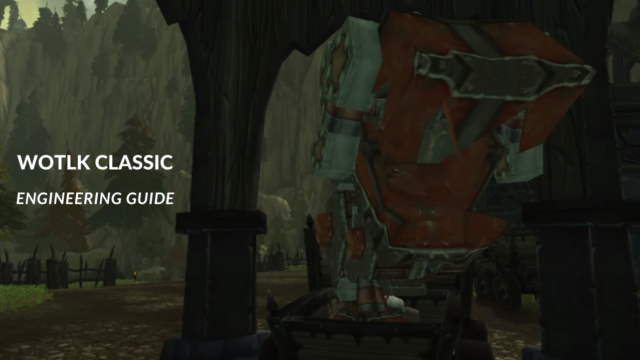 WOTLK Classic Engineering Guide - CoinLooting